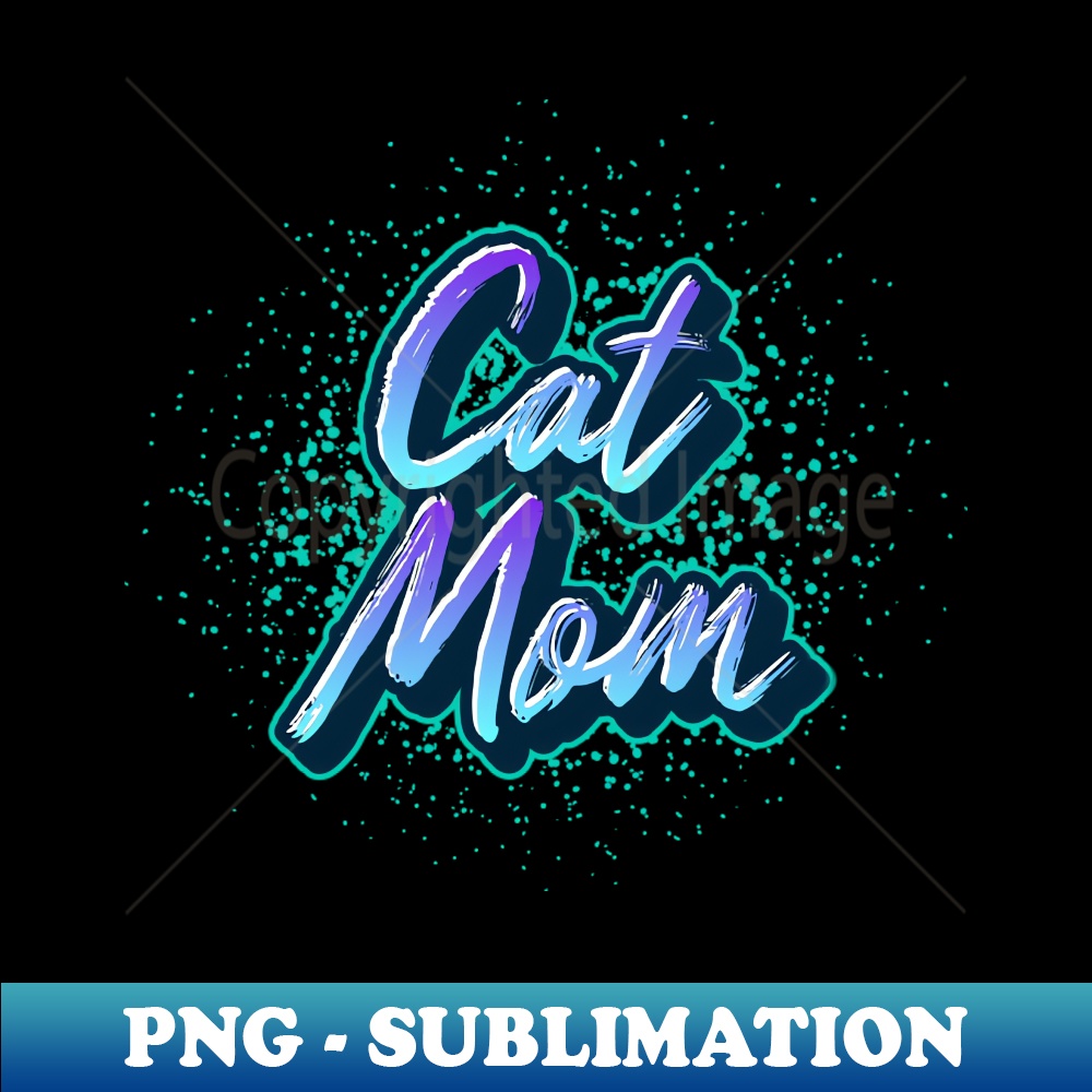 Cat Mom With Elegant Graffiti Font - Trendy Sublimation Digi | Inspire ...