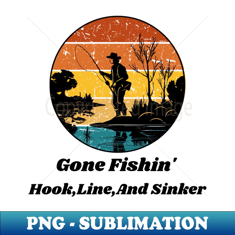 GONE FISHIN HOOK LINE AND SINKER - Exclusive Sublimation Dig | Inspire ...