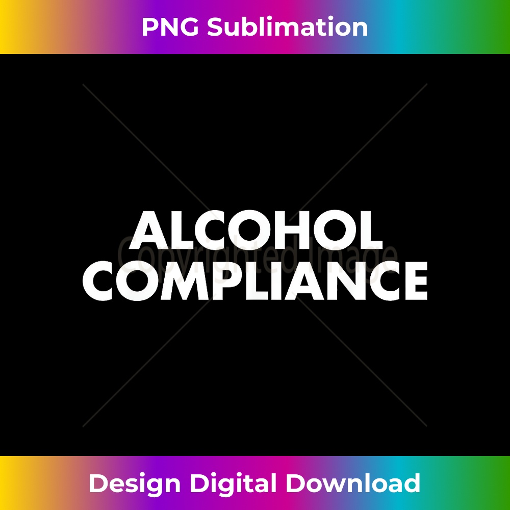 Alcohol Compliance Funny App - Vibrant Sublimation Digital D | Inspire ...