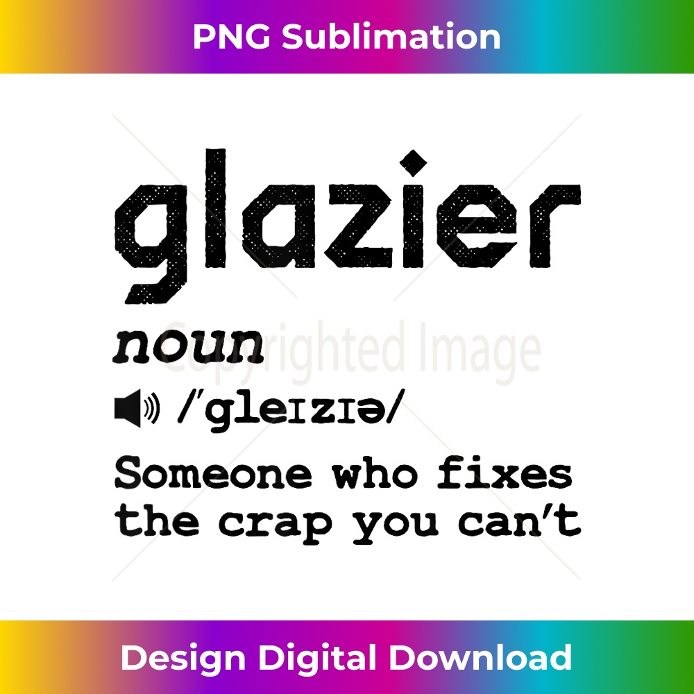 Funny Glazier Definition - Someone Who Fixes The Cr - Sleek - Inspire ...