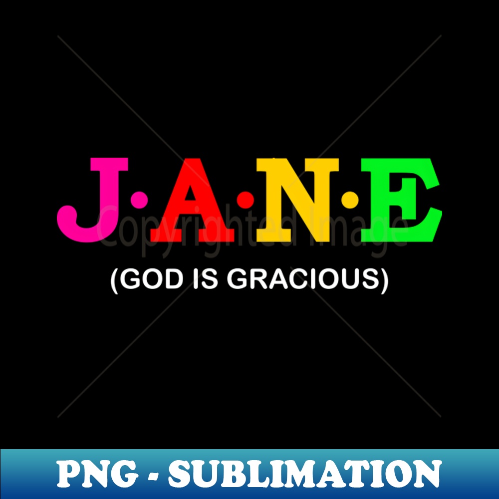 Jane - God Is Gracious - Special Edition Sublimation PNG Fil | Inspire ...