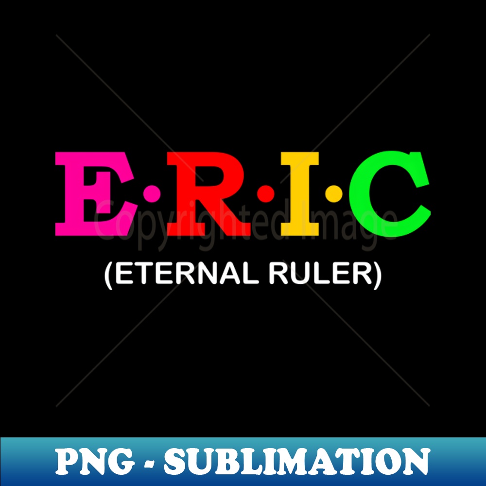 Eric - Eternal Ruler - Stylish Sublimation Digital Download | Inspire ...