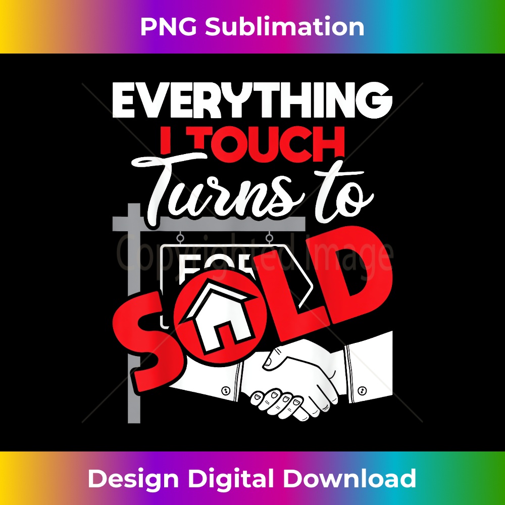 Everything I Touch Turns To Sold - Realtor Real Estate A - D | Inspire ...