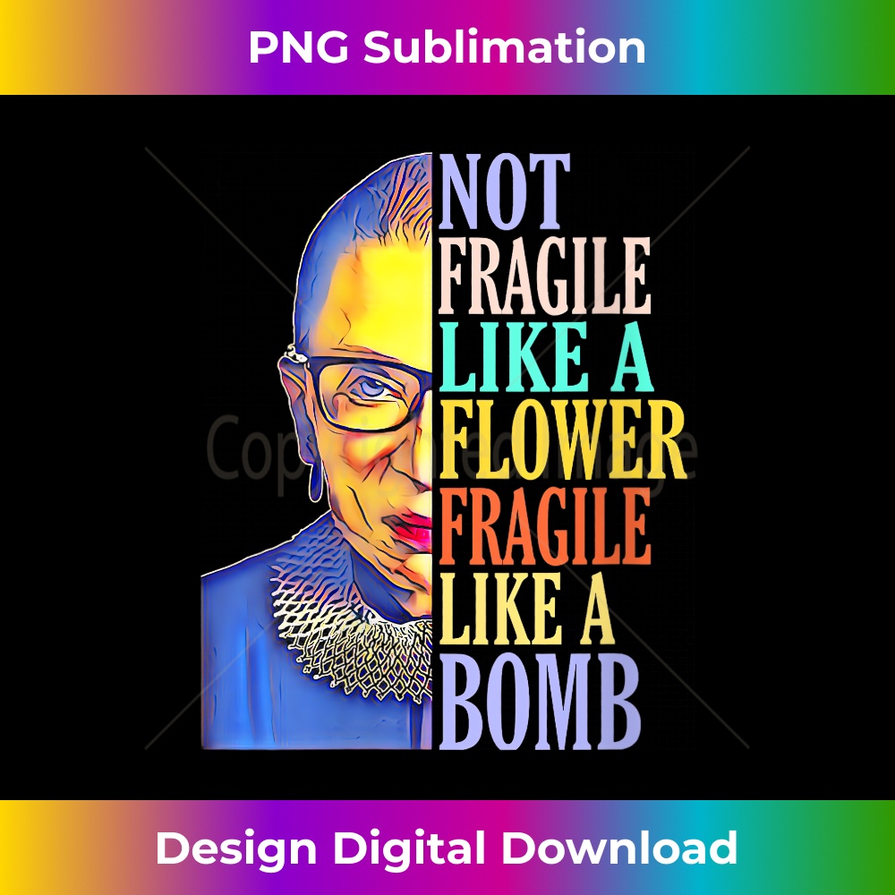 Womens Not fragile like a flower fragile like a bomb RBG V- | Inspire ...