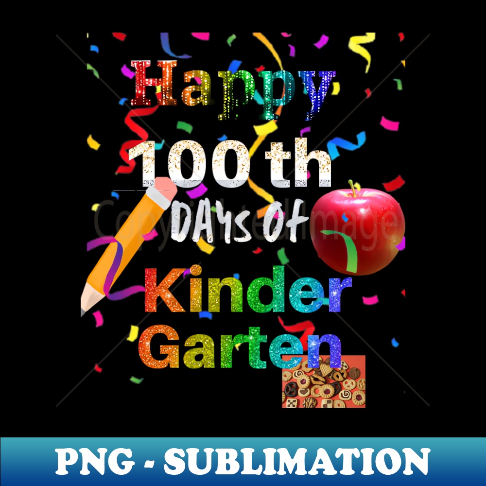 Happy 100th days of kindergarten - High-Quality PNG Sublimat - Inspire ...