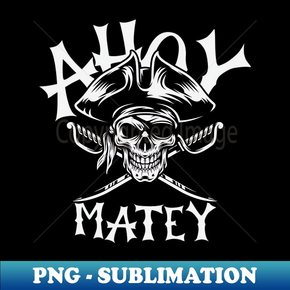 Ahoy Matey - Pirate Wtih Crossed Swords - Exclusive PNG Subl | Inspire ...