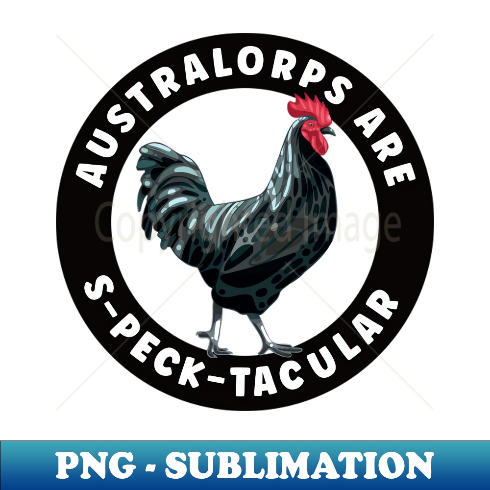 Australorps Are S-Peck-Tacular Chicken - Exclusive Sublimati | Inspire ...