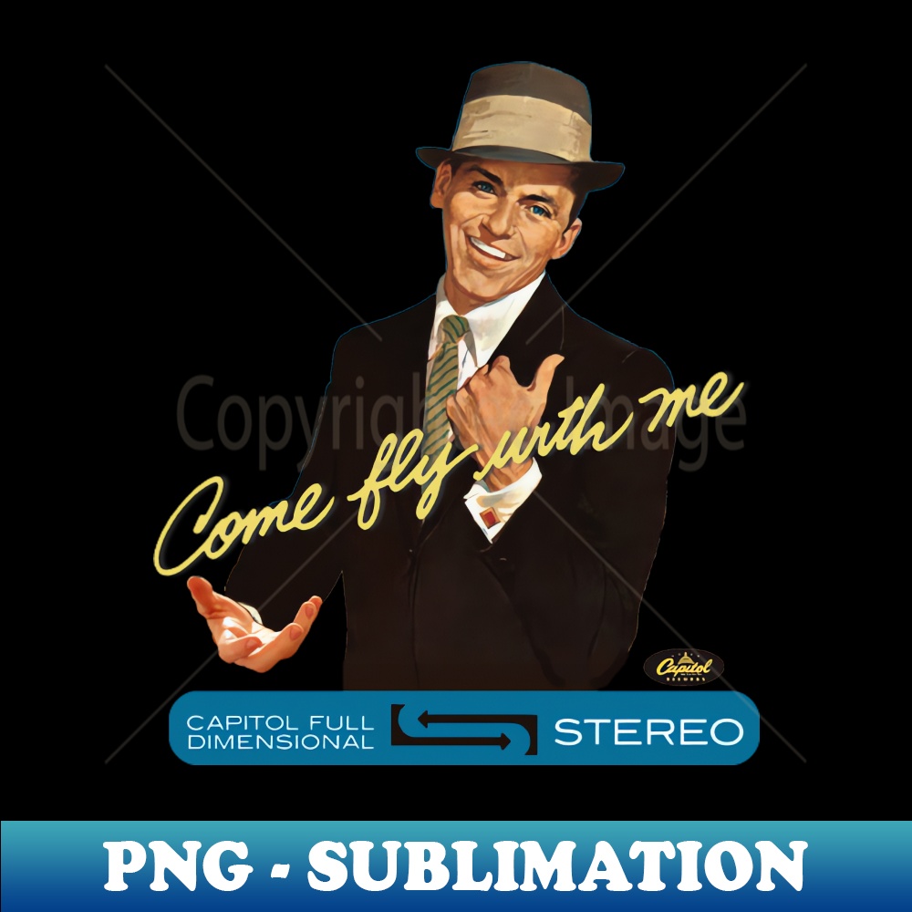 Come Fly With Me - High-Resolution PNG Sublimation File - Tr | Inspire ...