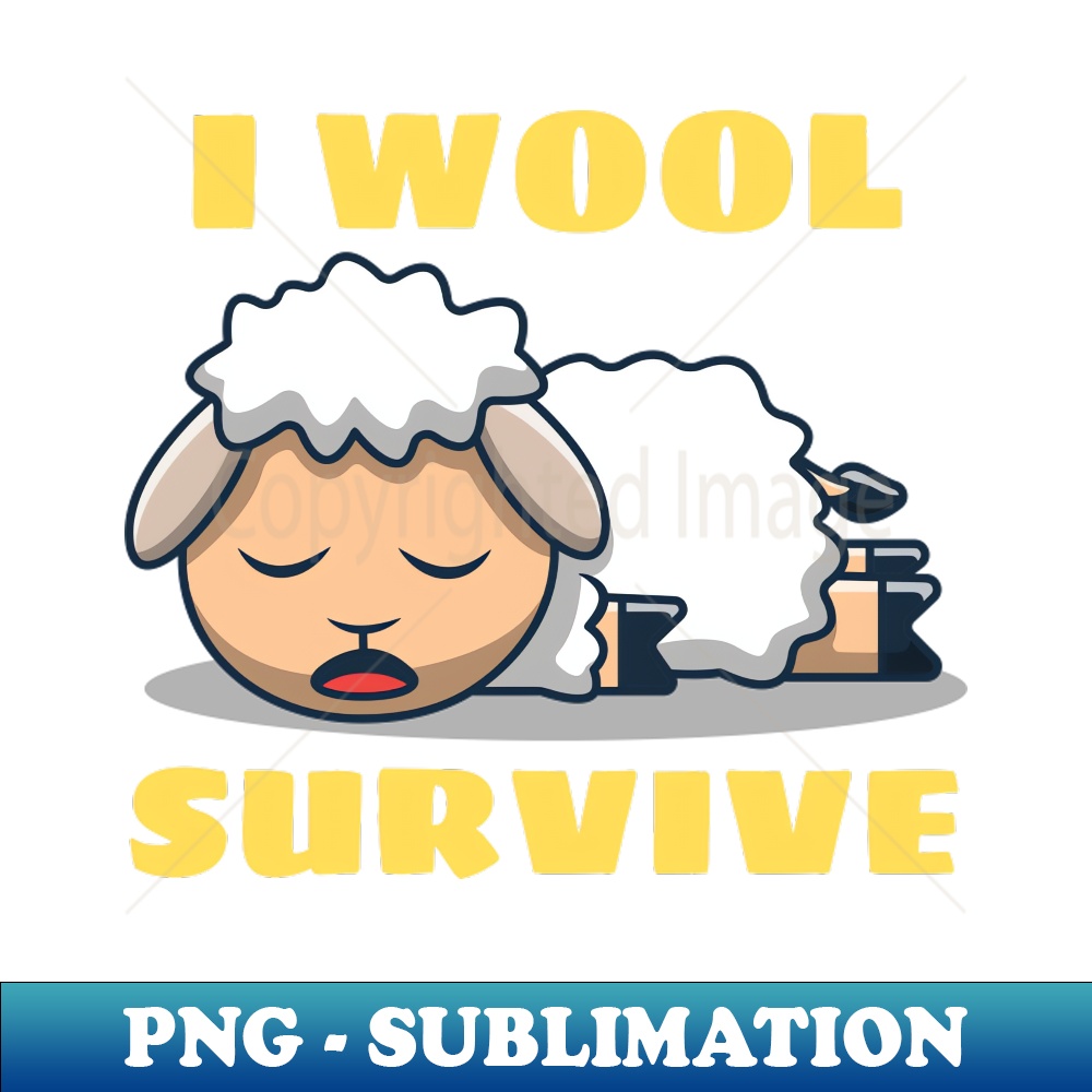 I Wool Survive Sheep Pun - Premium Sublimation Digital Down | Inspire ...
