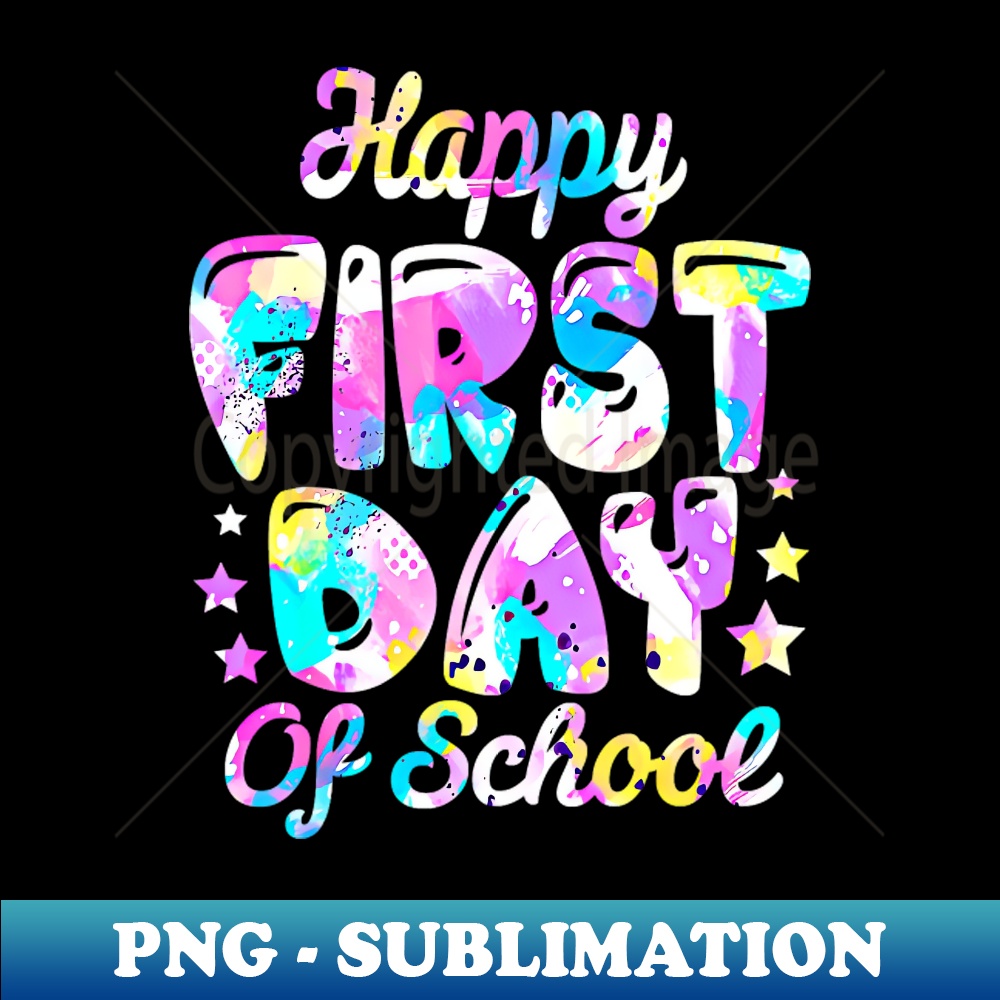 Back to School tie dye Happy First Day of School Teacher - A | Inspire ...