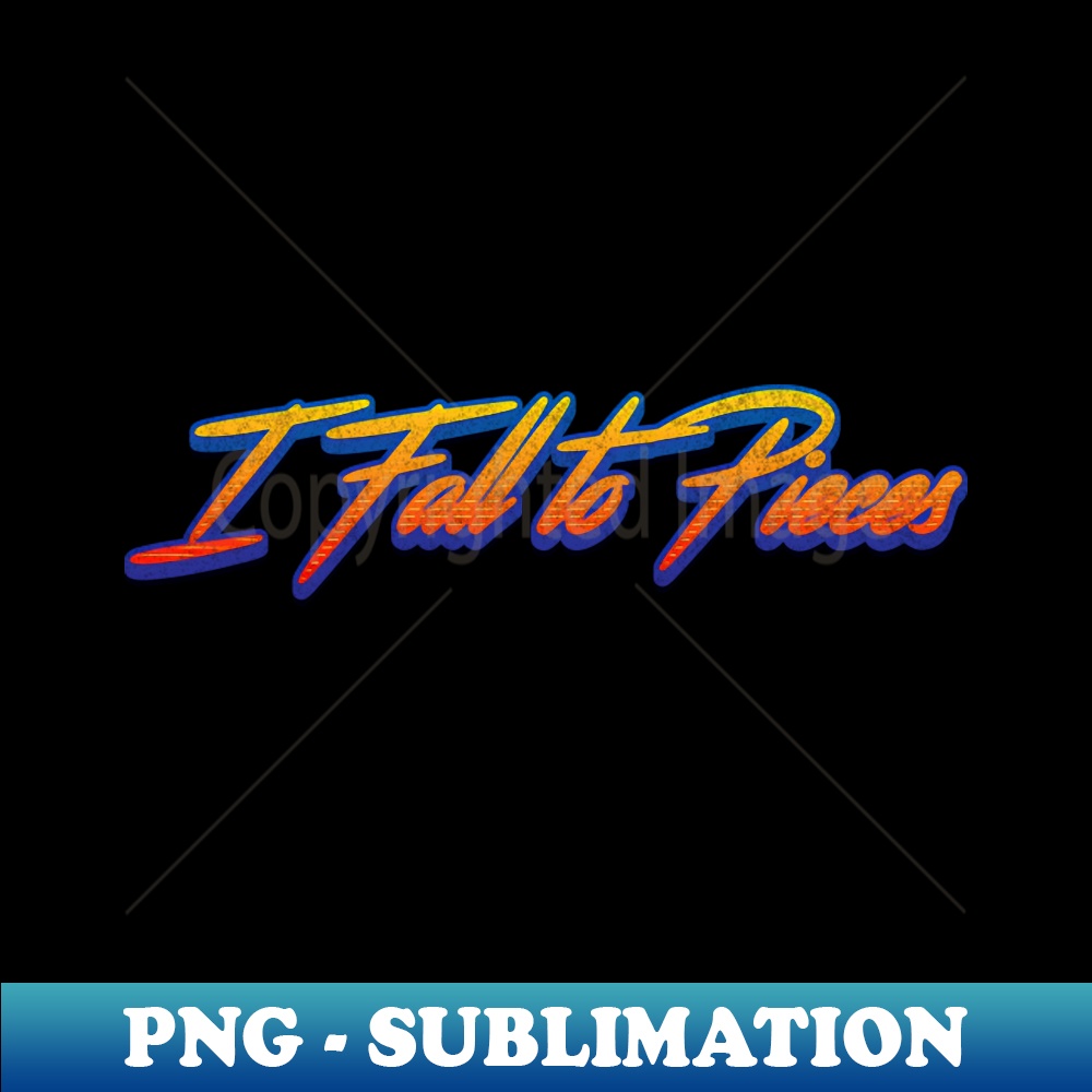 I Fall To Pieces - Stylish Sublimation Digital Download - Ca | Inspire ...