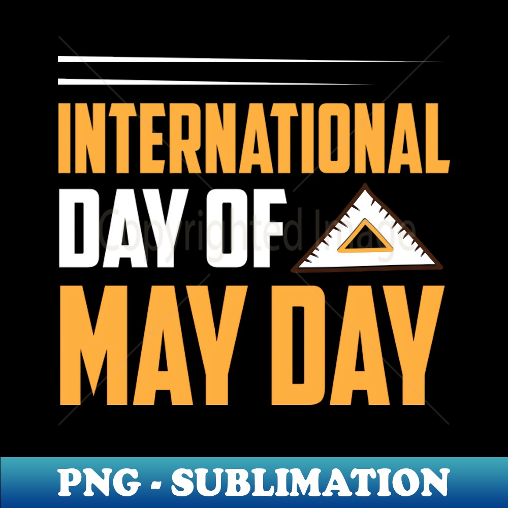 International Day Of May Day Funny - Exclusive Sublimation D | Inspire ...