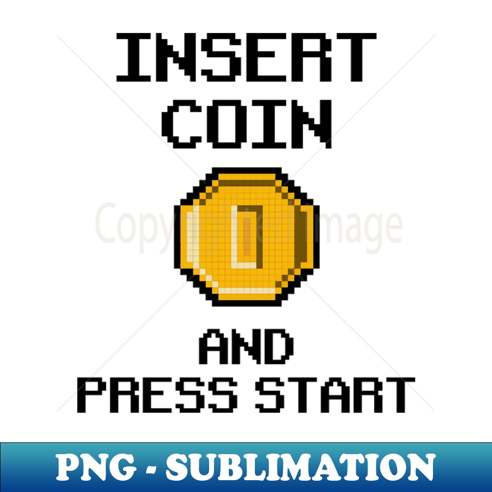 Insert Coin Press Start Retro Gaming Vintage 8 Bit Arcade - | Inspire ...