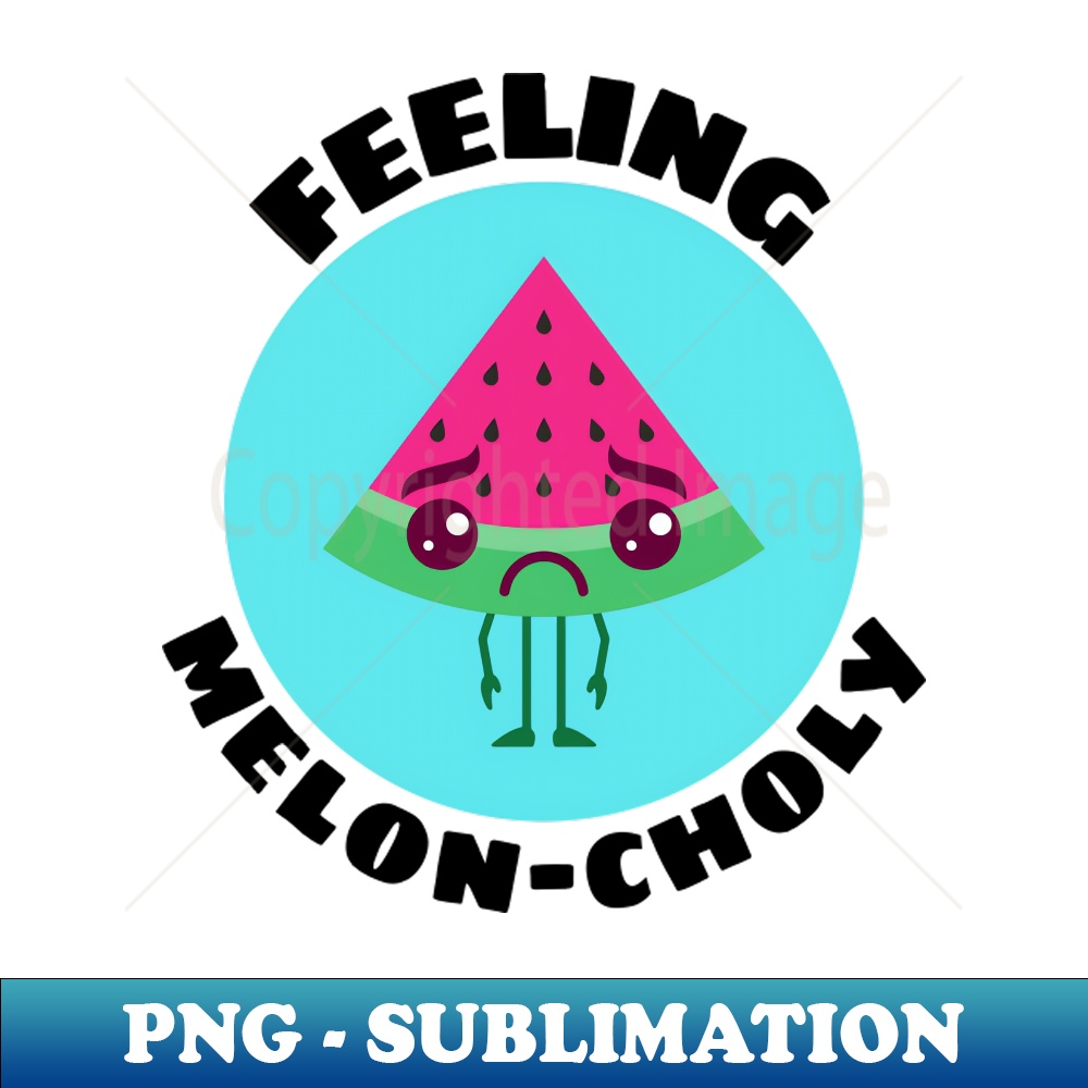 Feeling Melon-choly Cute Watermelon Pun - Digital Sublimati | Inspire ...