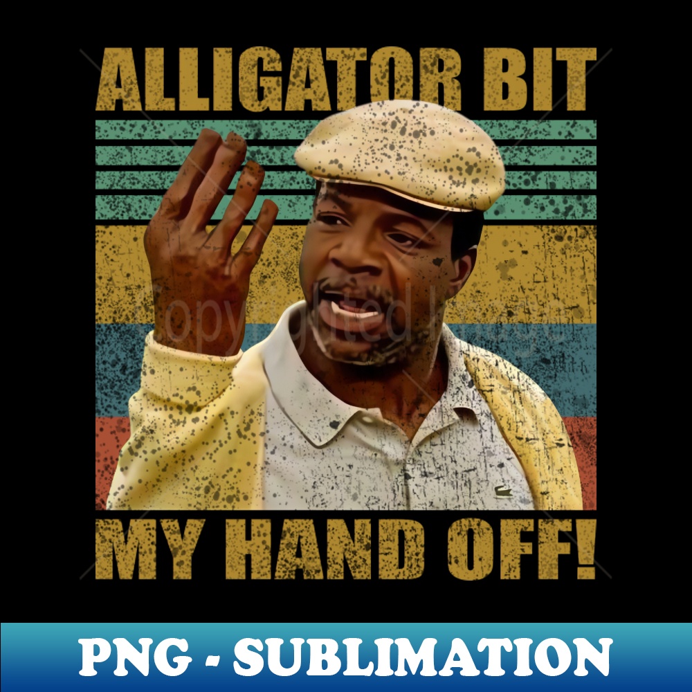 Alligator Bit My Hand Off - Modern Sublimation PNG File - St | Inspire ...