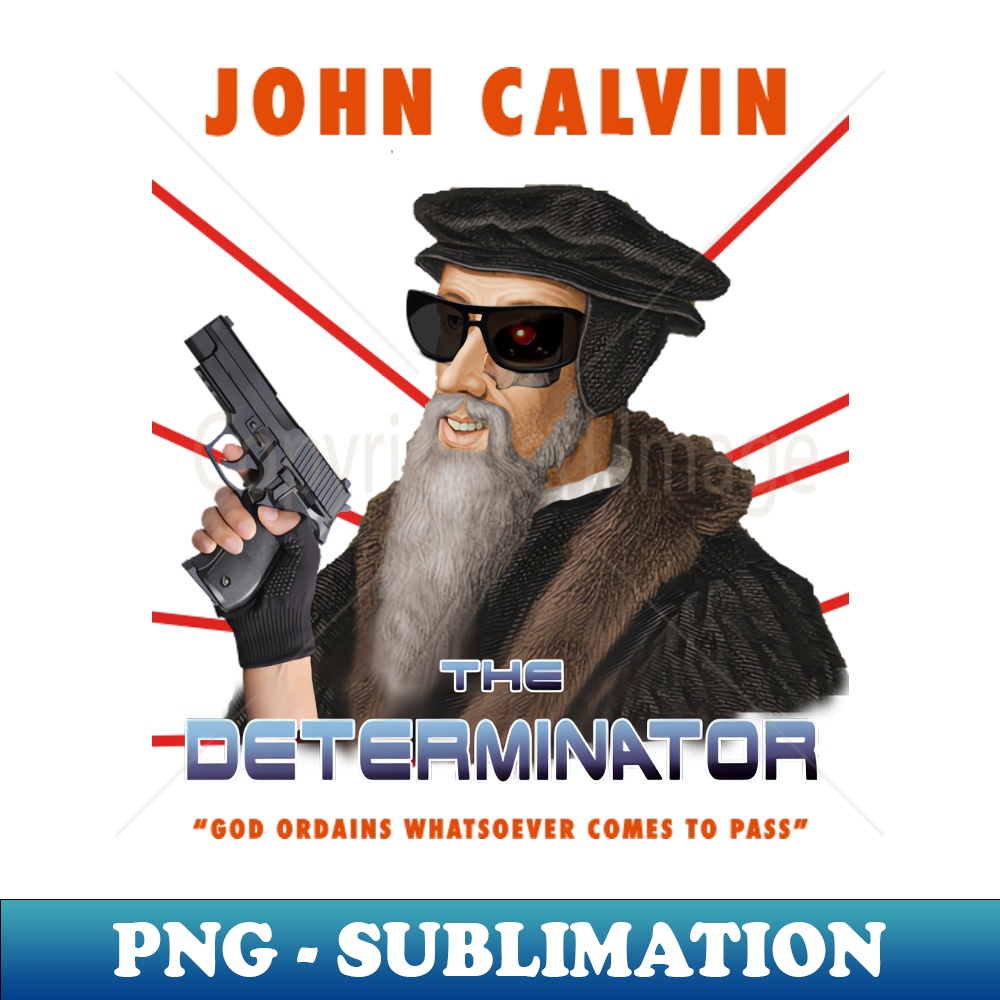 John Calvin The Determinator funny meme - Special Edition Su | Inspire ...