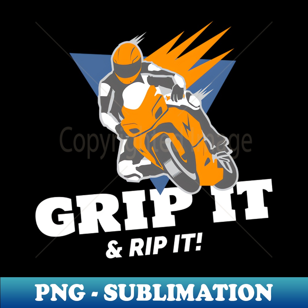 Grip It Rip It Motorcycle - Creative Sublimation PNG Downlo | Inspire ...