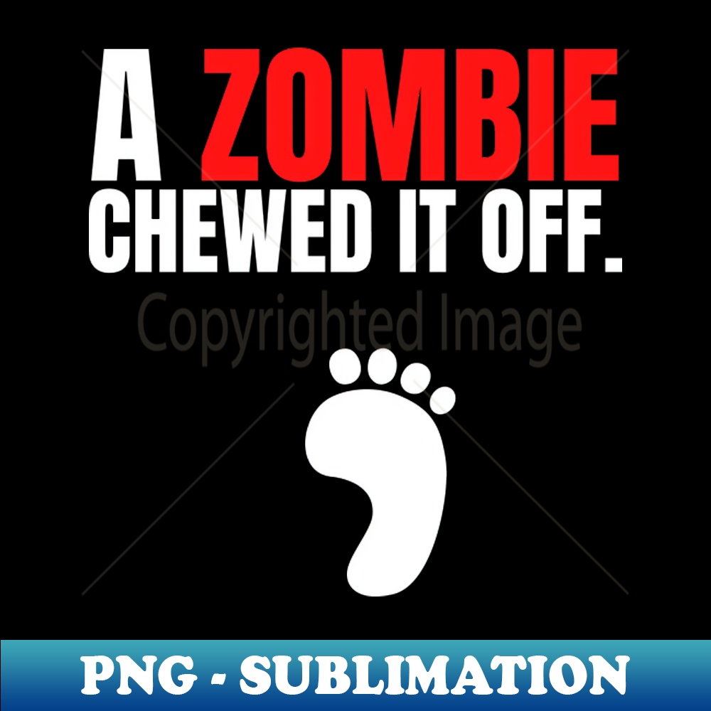 A Zombie Chewed my Toe Amputation Toe Amputee Amputee Humor | Inspire ...
