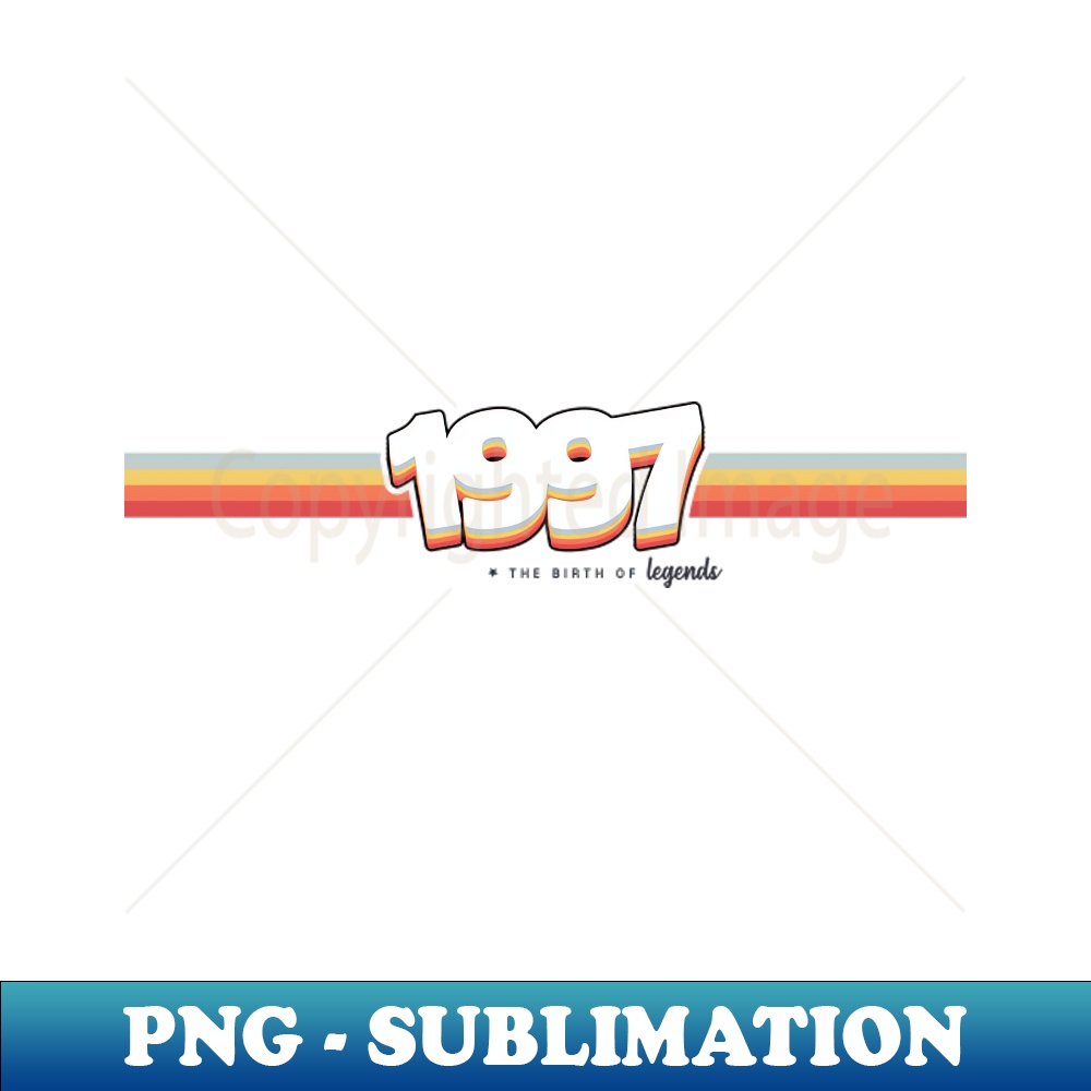 1997 The birth of legends - PNG Sublimation Digital Download | Inspire ...