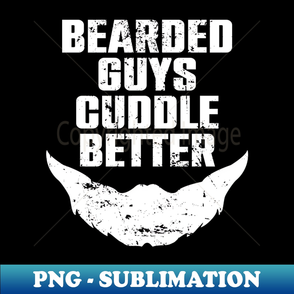 Bearded Guys Cuddle Better - Aesthetic Sublimation Digital F | Inspire ...