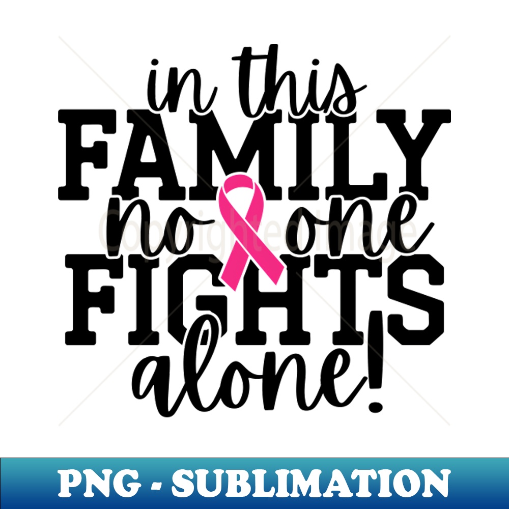 In This Family Nobody Fights Alone Breast Cancer Awareness P | Inspire ...