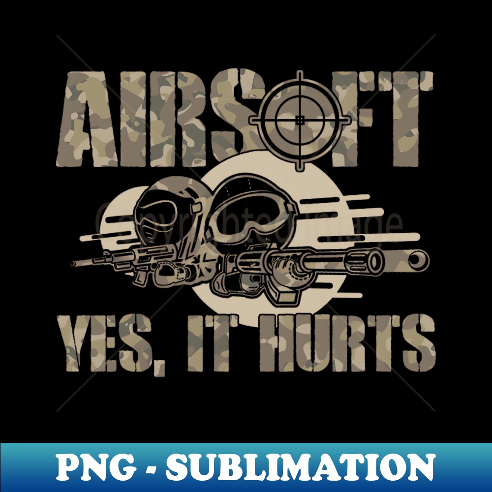 Airsoft Yes It Hurts Funny - High-Quality PNG Sublimation Do | Inspire ...