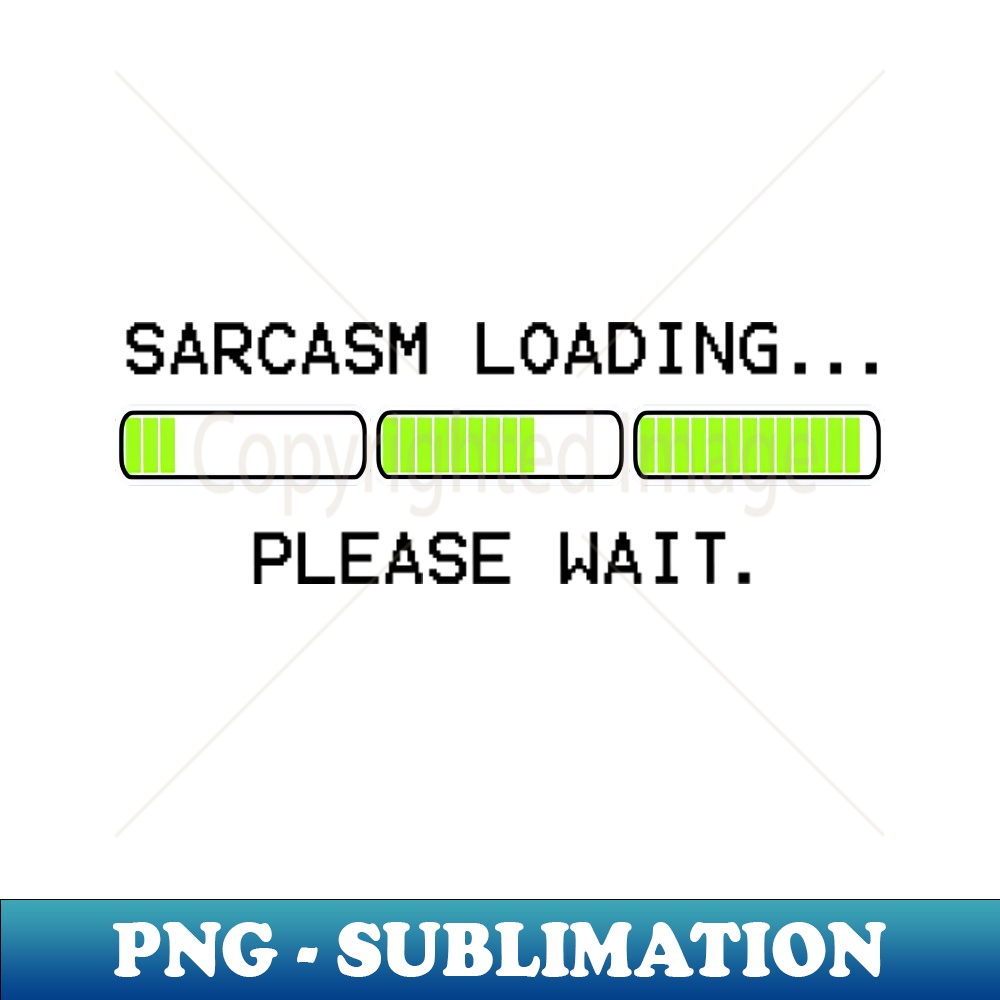 computer message sarcasm loading 3 levels - PNG Transparent | Inspire ...