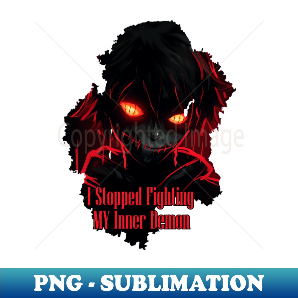 I stopped fighting My Inner DEMON - Premium Sublimation Digi | Inspire ...