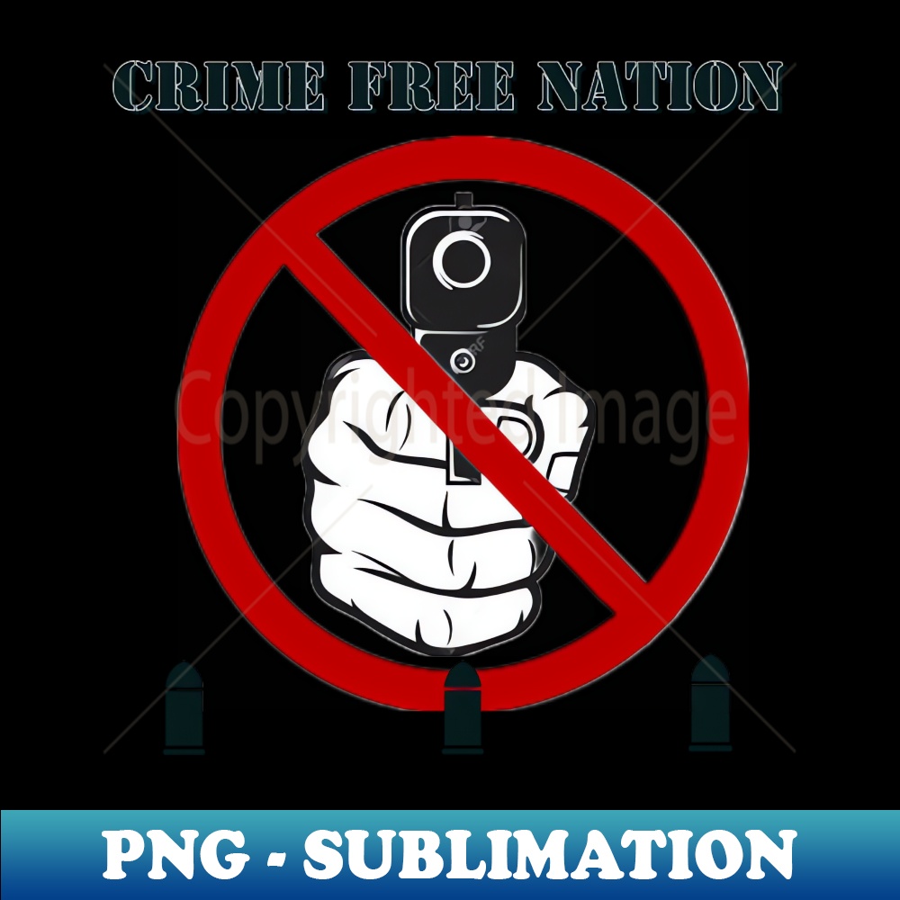 Crime Free Nation - Premium PNG Sublimation File - Bring You | Inspire ...