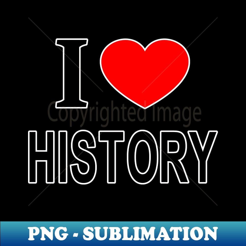 I HISTORY I LOVE HISTORY I HEART HISTORY - Trendy Sublimati - Inspire ...