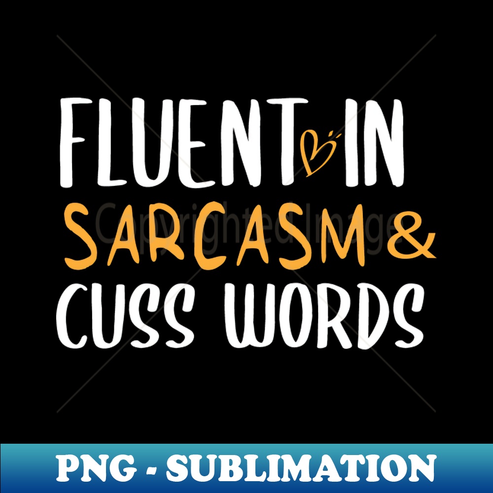 Fluent in Sarcasm Cuss Words SVG Womens Cut File Funny Sayi | Inspire ...
