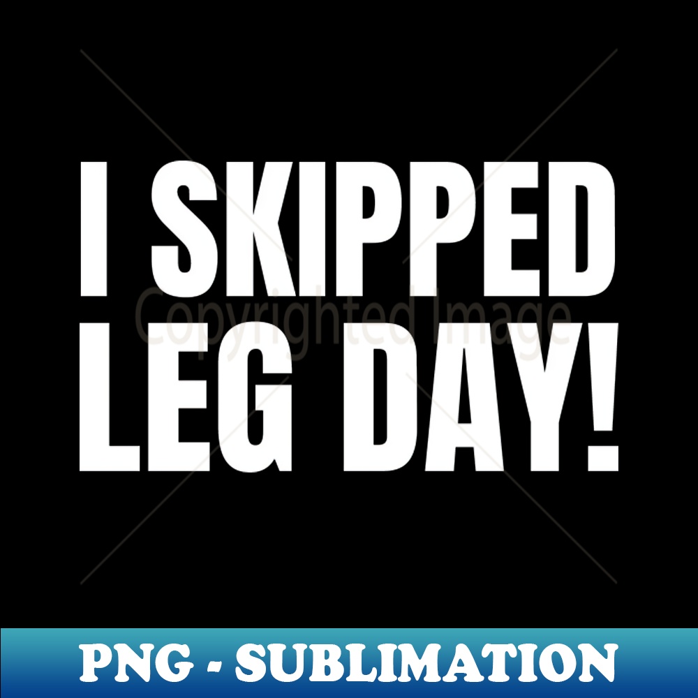 I Skipped Leg Day Amputation Prosthetic Leg Disability Wheel - Inspire ...