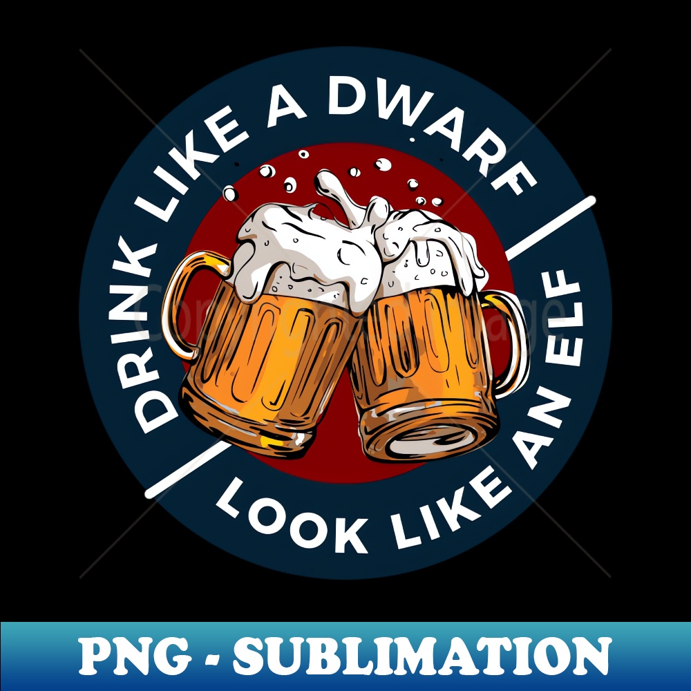 Drink Like a Dwarf - Look Like an Elf - White - Fantasy Funn | Inspire ...