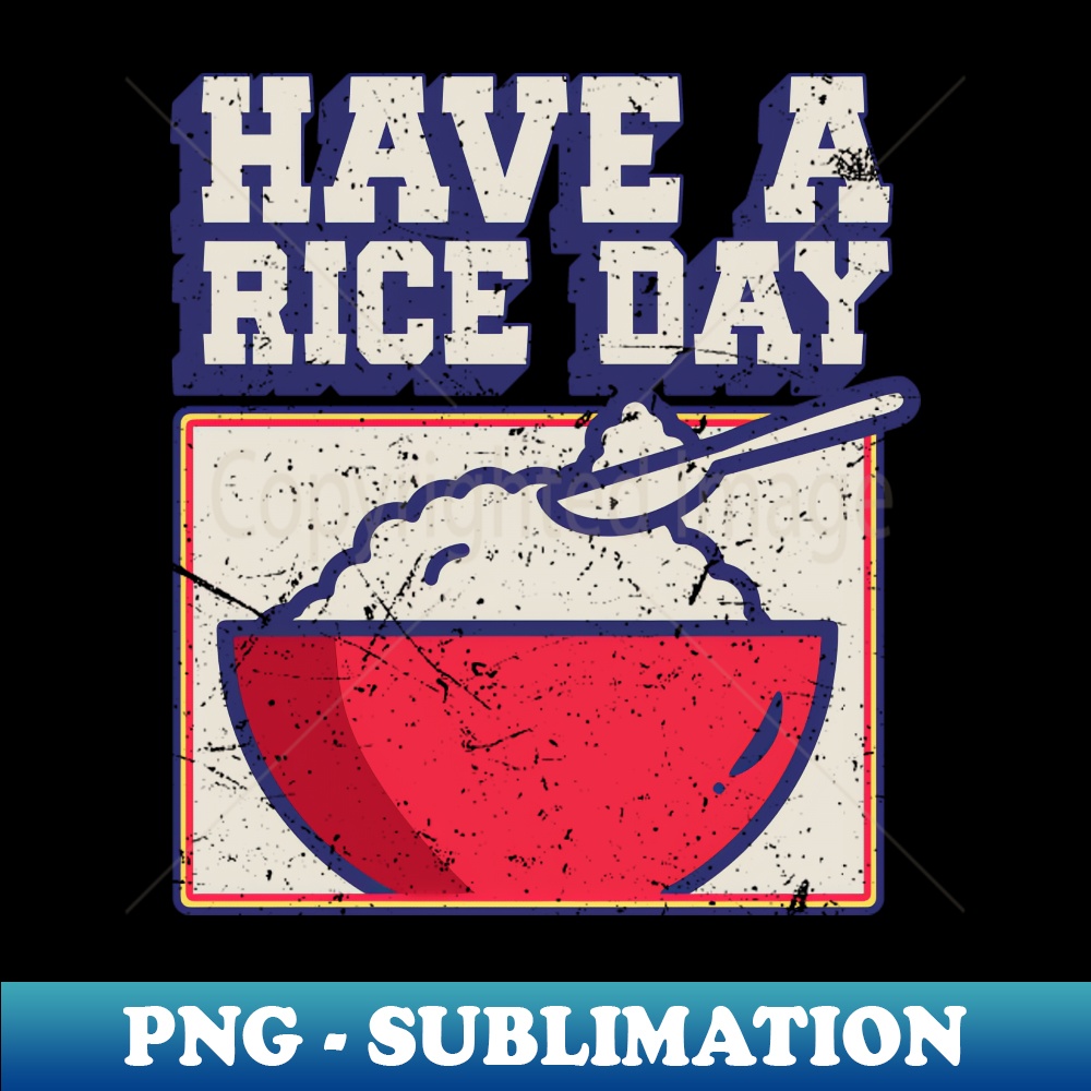 Have a Rice Day - Aesthetic Sublimation Digital File - Perfe - Inspire ...