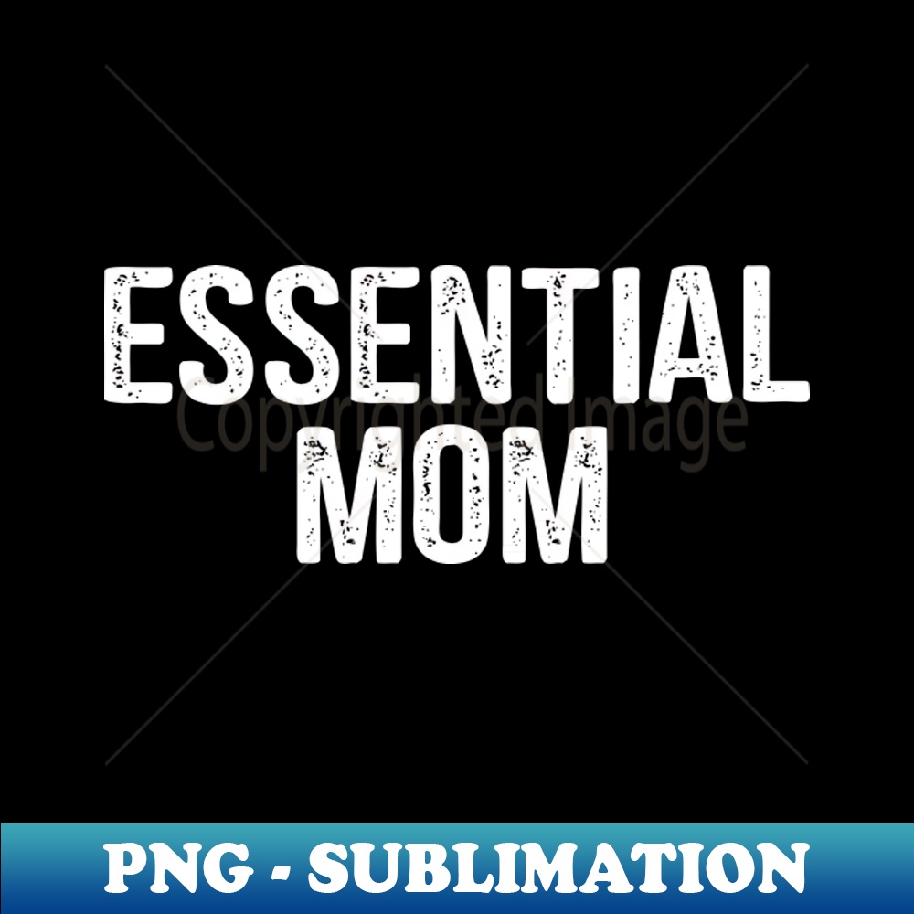 Essential Mom Gift Essential Mommy - Instant Sublimation Dig | Inspire ...