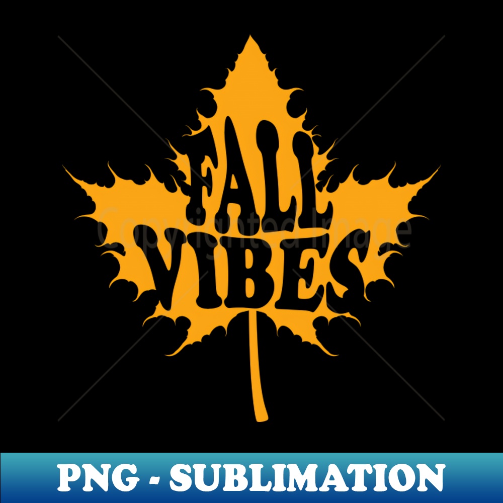 fall vibes fall leaf autumn leaves - Signature Sublimation P | Inspire ...