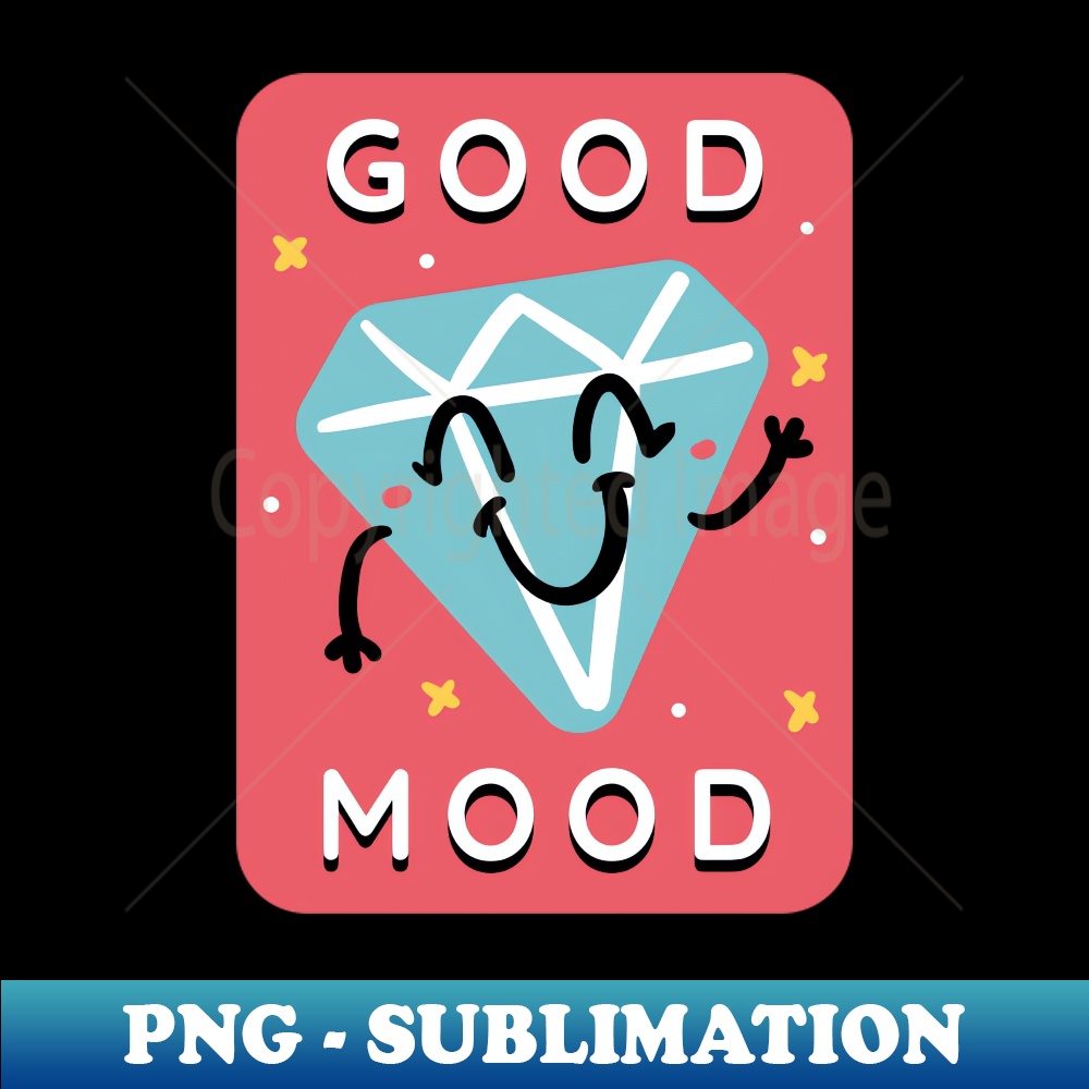 Good Mood - PNG Transparent Digital Download File for Sublim | Inspire ...