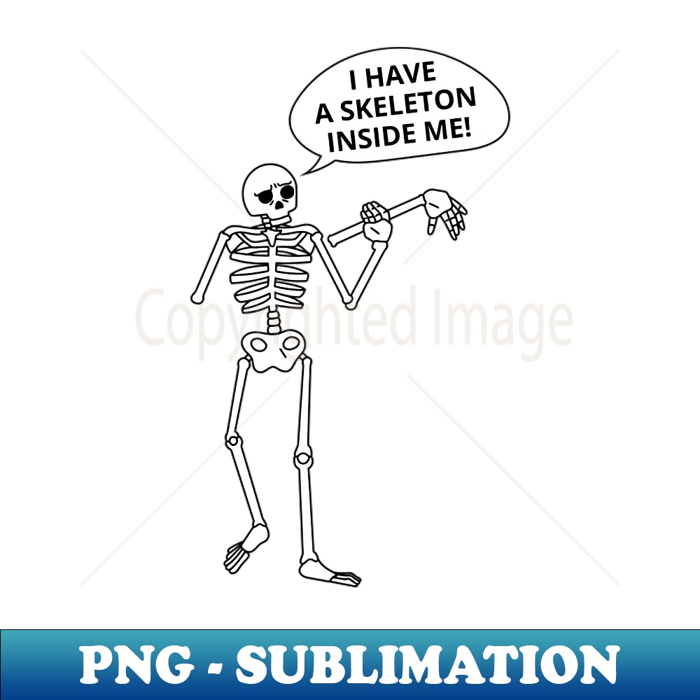 I Have A Skeleton Inside Me Scary Human Skeleton Funny Hallo | Inspire ...