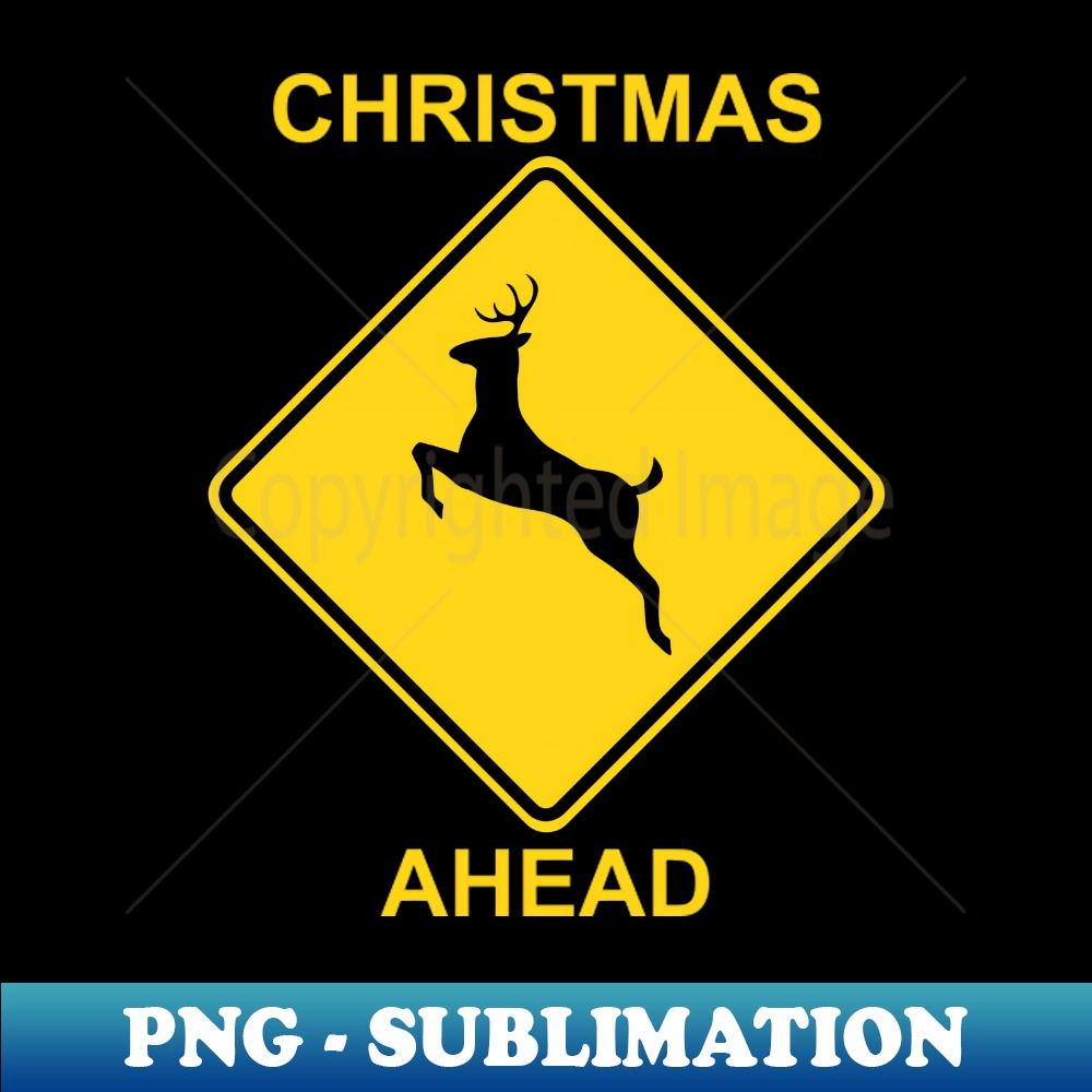 Christmas Ahead Traffic Sign - Exclusive Sublimation Digital | Inspire ...