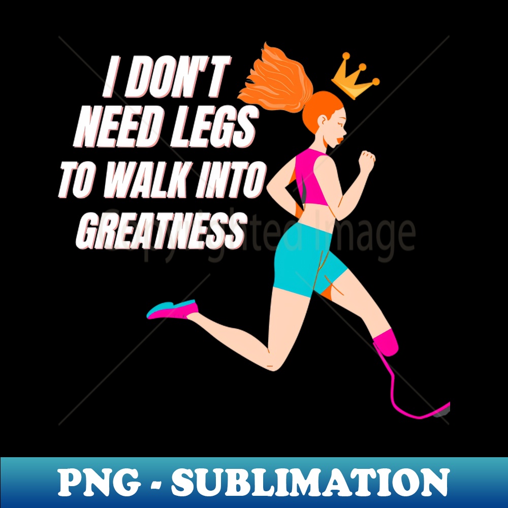 I Dont Need Legs Amputation Prosthetic Leg Disability Wheelc | Inspire ...