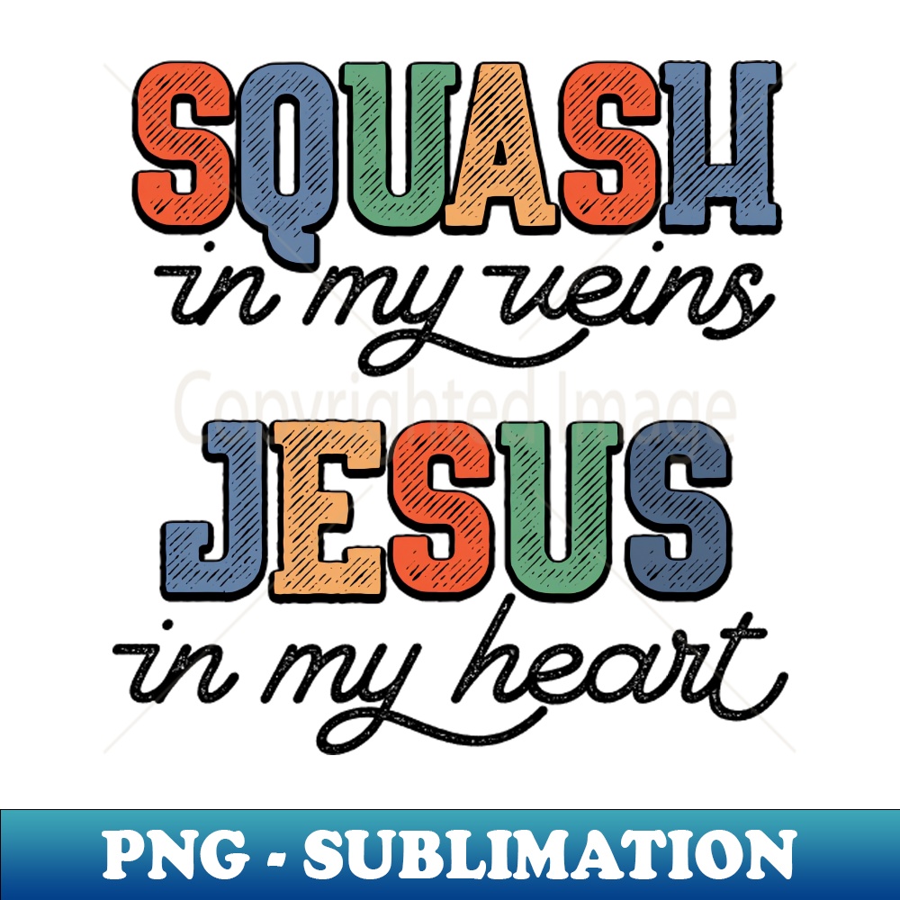 Christian Squash In My Veins Jesus In My Heart - Decorative | Inspire ...