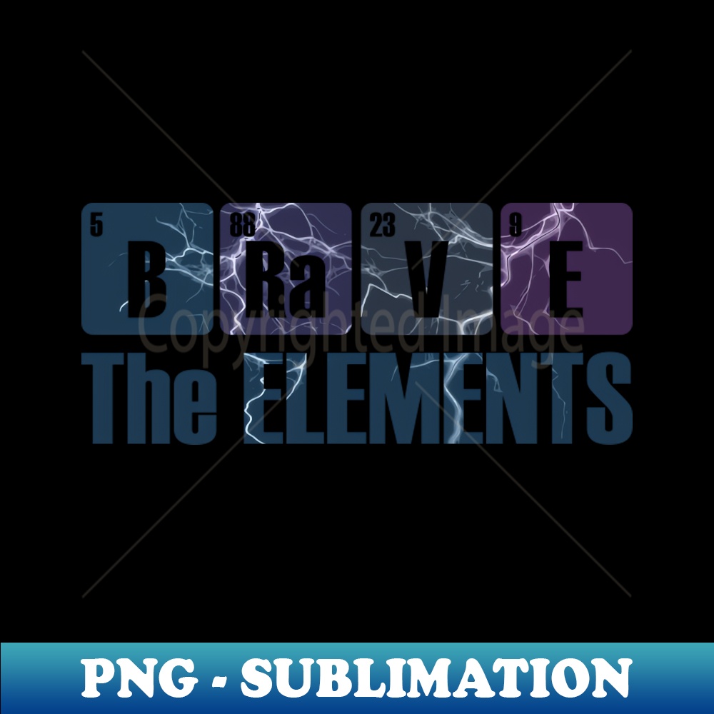 Brave the Elements Periodic Table Elements Joke - High-Resol - Inspire ...