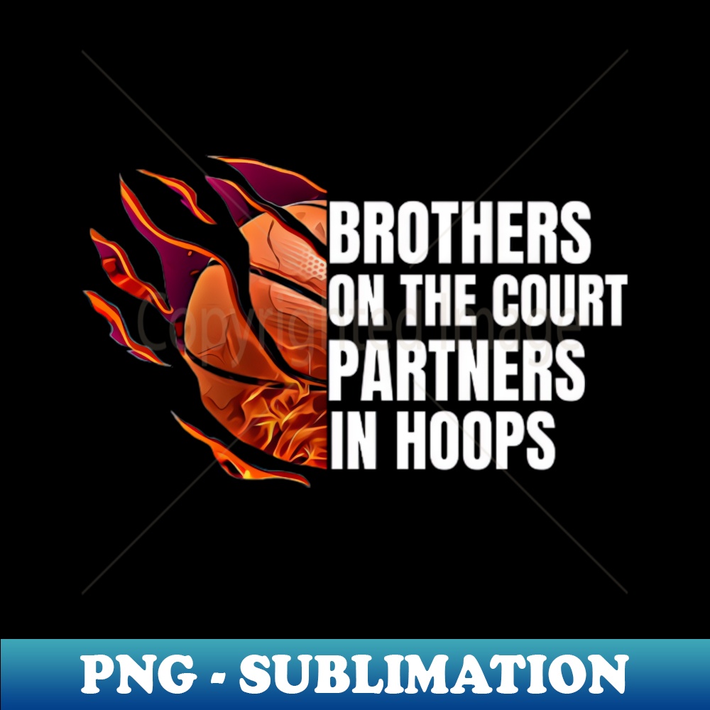 Brother On The Court Partners In Hoops Basketball Brother - | Inspire ...