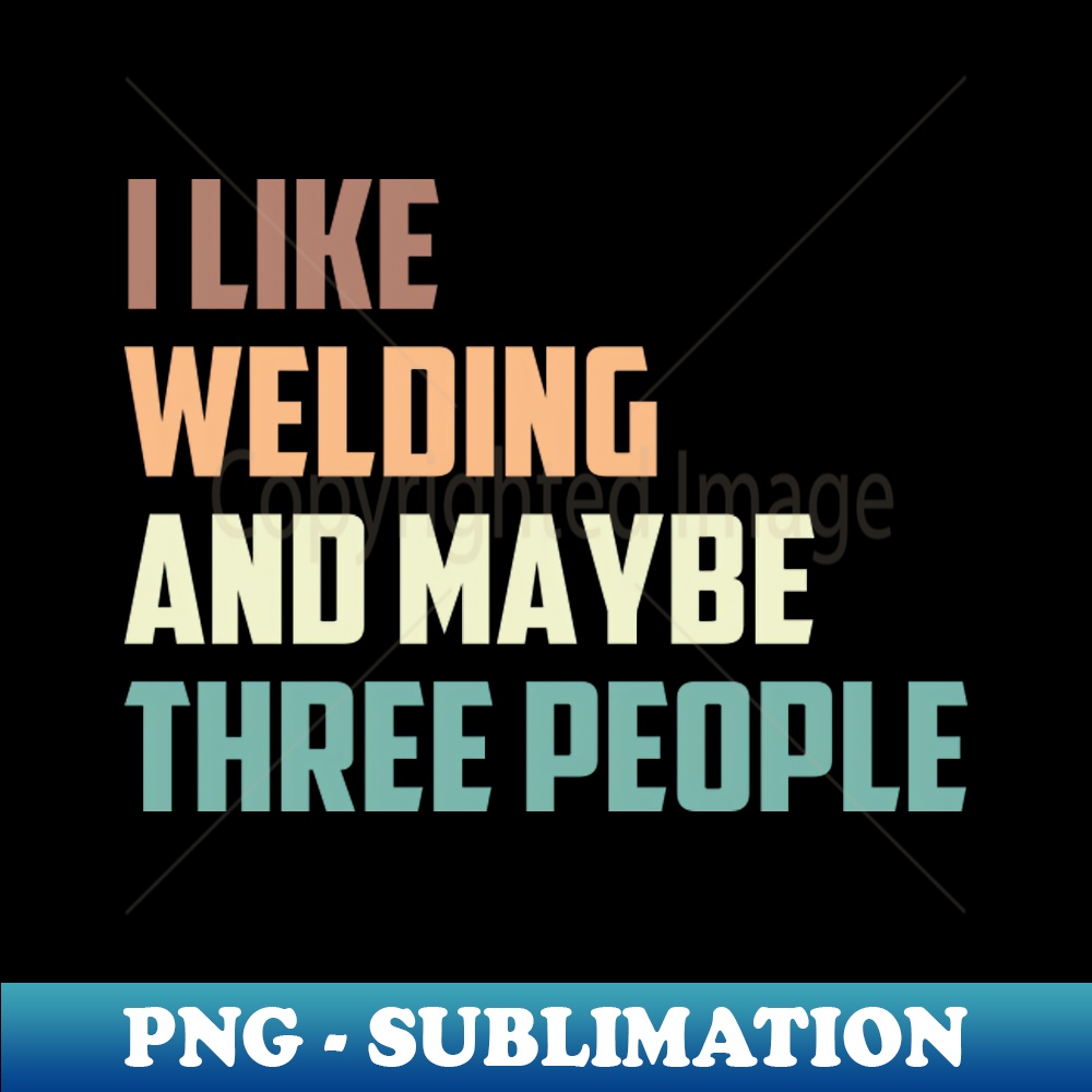 I like Welding and maybe three people Funny Welding Gift Ide | Inspire ...