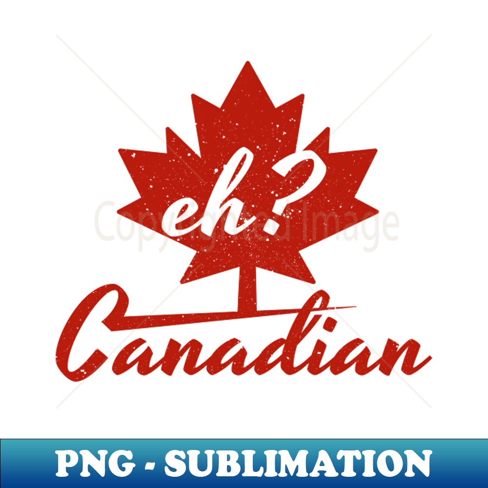 Eh Canadian Maple leaf - Special Edition Sublimation PNG Fil | Inspire ...