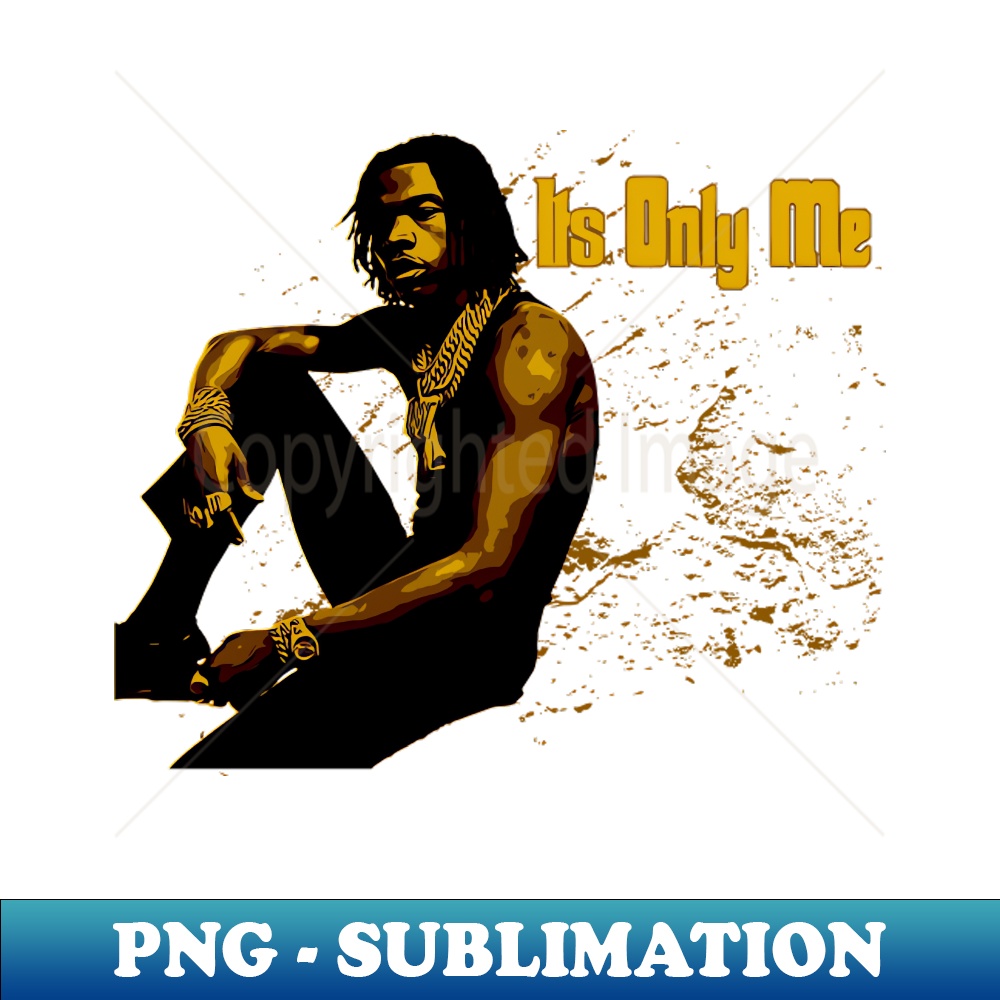 Its Only Me - Creative Sublimation PNG Download - Unleash Yo | Inspire ...