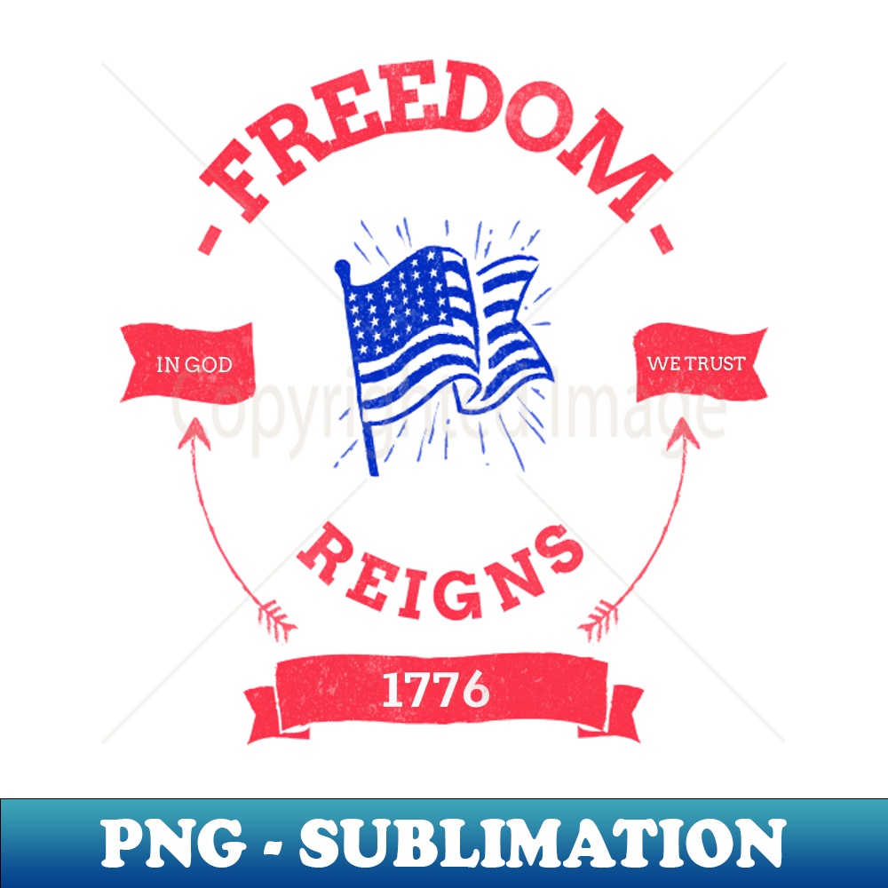 Freedom Reigns - PNG Transparent Sublimation File - Create w - Inspire ...