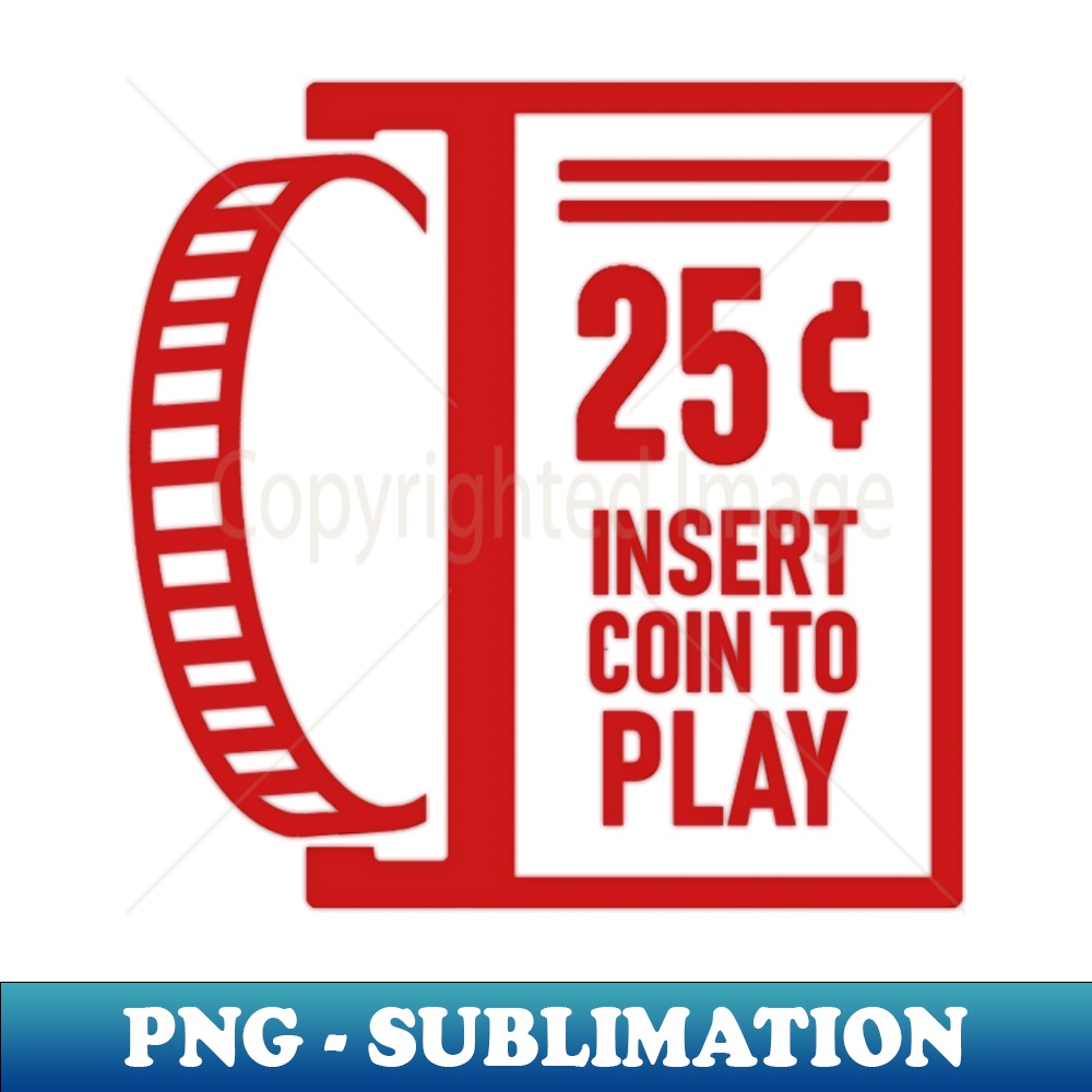 Insert Coin To Play Retro Arcade Gamer - Stylish Sublimation | Inspire ...