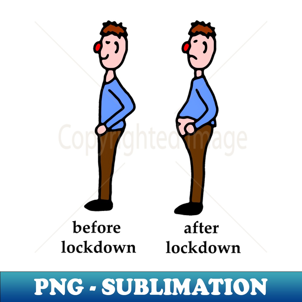 Before and after lockdown - Exclusive PNG Sublimation Downlo | Inspire ...