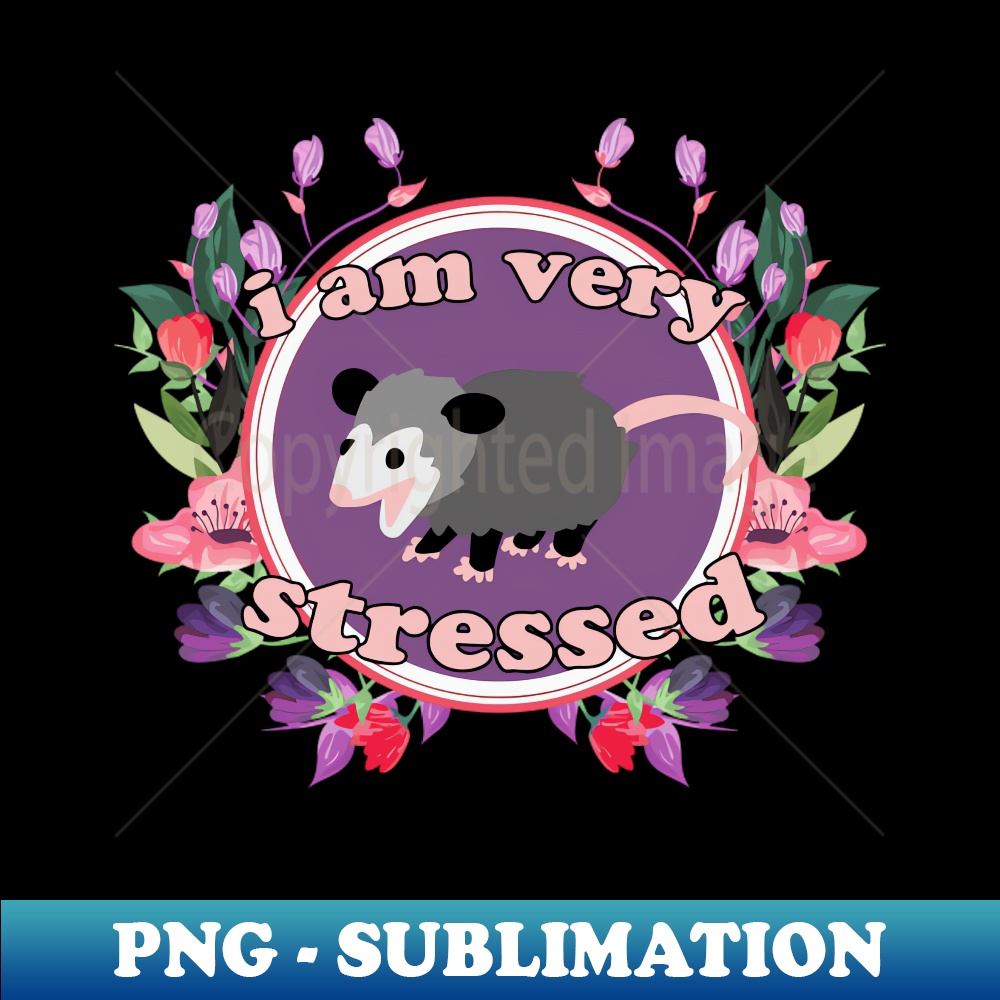I am very stressed Opossum funny Possum is Very Stressed Flo | Inspire ...